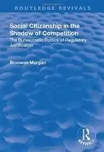 Social Citizenship in the Shadow of Competition | Bronwen Morgan ...