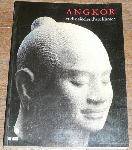 Angkor Et Dix Siecles D'art Khmer [Paperback] Helen I Jessup and ...
