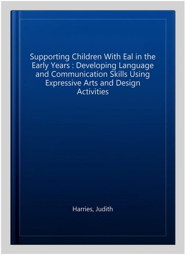 Supporting Children With Eal in the Early Years : Developing Language ...