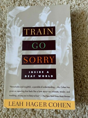 Train Go Sorry : Inside a Deaf World by Leah Hager Cohen (1995 ...