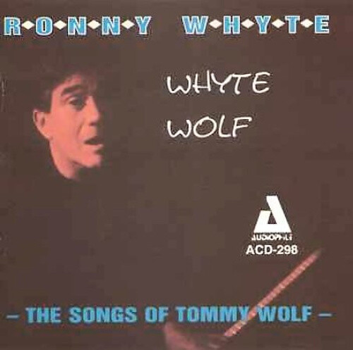 Whyte Wolf: The Songs of Tommy Wolf by Ronny Whyte 762247229827 | eBay
