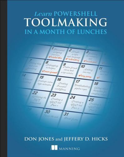 Learn PowerShell Toolmaking in a Month of Lunches by Don Jones and ...