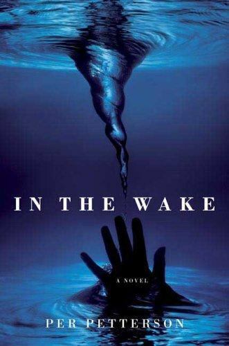 In the Wake: A Novel - Per Petterson, 9780312343835, hardcover, new ...
