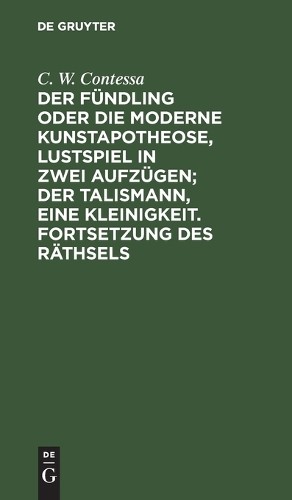 C W Contessa Der Fündling Oder Die Moderne Kunst (Gebundene Ausgabe ...