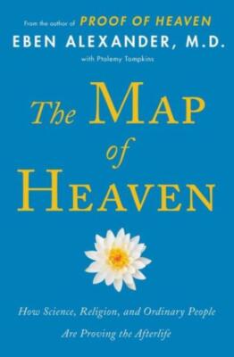 The Map Of Heaven: How Science, Religion, And Ordinary People Are ...