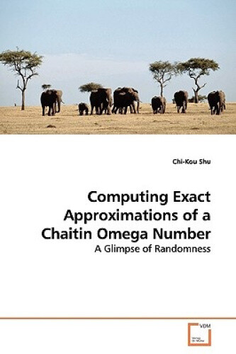 Computing Exact Approximations of a Chaitin Omega Number by Chi-Kou Shu ...