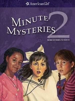 Minute Mysteries 2: More Stories to Solve (American Girl (Quality ...