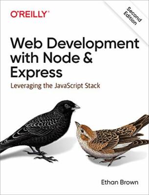 Web Development with Node and Express: Leveraging the JavaScript Stack, Brown+= 9781492053514| eBay