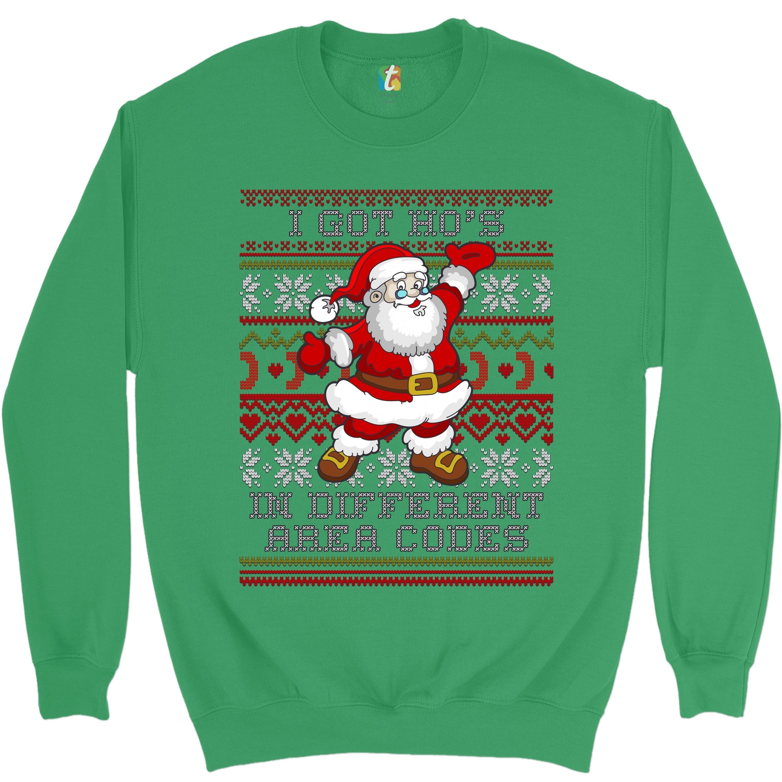 I Got Ho's in Different Area Codes Sweatshirt Santa Claus Ugly Sweater ...