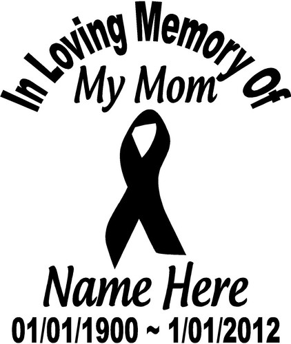 In Loving Memory Of 8" CANCER RIBBON Mom Decal Window Custom Memorial ...