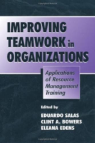 Improving Teamwork in Organizations : Applications of Resource ...