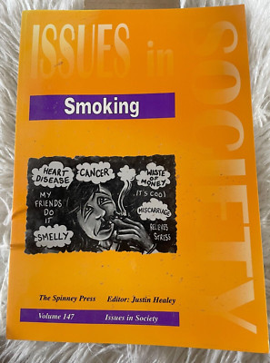 JUSTIN HEALEY. ISSUES IN SOCIETY. SMOKING. THE SPINNEY PRESS. VOLUME ...