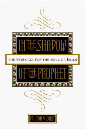 In the Shadow of the Prophet : The Struggle for the Soul of Islam by ...