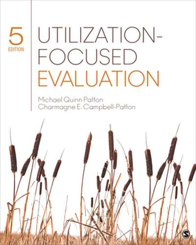 Utilization-Focused Evaluation by Michael Quinn Patton: Used ...