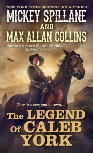 The Legend of Caleb York by Spillane, Mickey; Collins, Max Allan ...