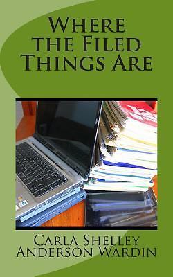 Where the Filed Things Are by Carla Wardin (2014, Trade Paperback) for ...