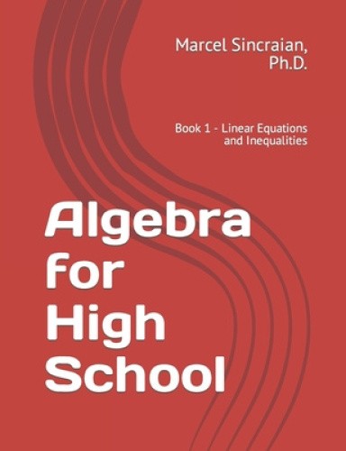 Algebra for High School: Book 1 - Linear Equations and Inequalities ...