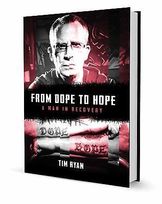 From Dope to Hope : A Man in Recovery by Tim Ryan (2017, Trade ...