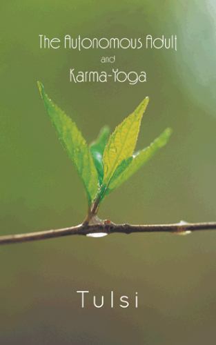 Autonomous Adult and Karma-Yoga by Tulsi Bhandari (2013, Trade ...