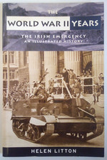 World War II Years : The Irish Emergency - An Illustrated History by ...