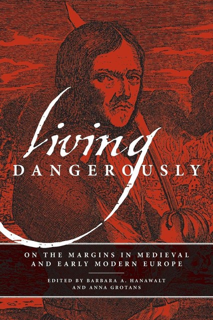 Living Dangerously von Anna Grotans Barbara A. Hanawalt (2007 ...