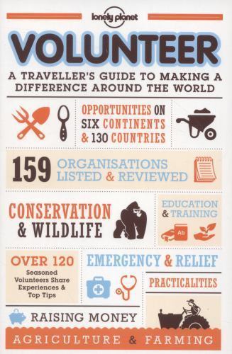Volunteer : A Traveller's Guide to Making a Difference Around the World ...