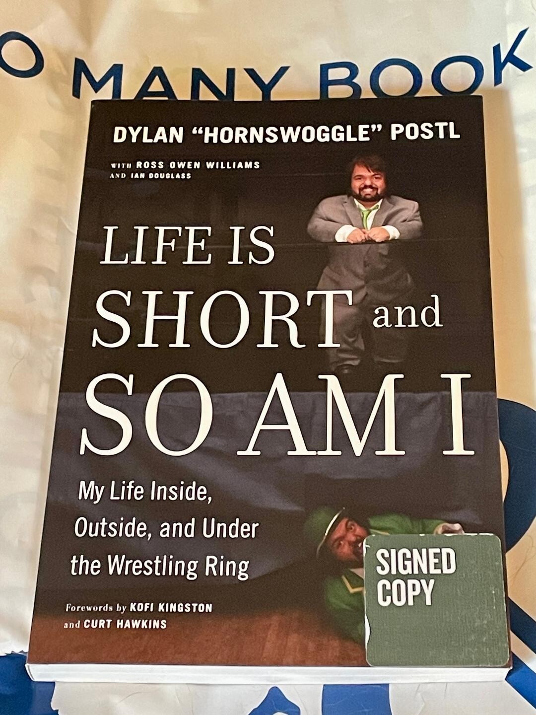 HORNSWOGGLE WWE AUTOGRAPHED BOOK: LIFE IS SHORT AND SO AM I BY DYLAN ...