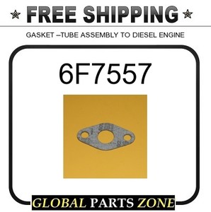 6F7557 - GASKET --TUBE ASSEMBLY TO DIESEL ENGINE for Caterpillar (CAT ...