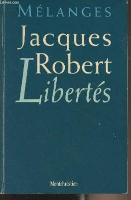 Mélanges : Jacques Robert - Libertés - Collectif - 1998 | eBay
