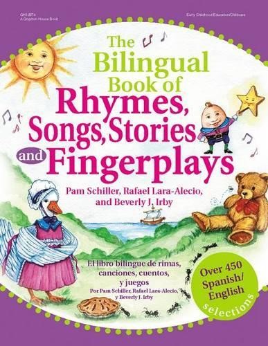 Pam Schiller The Billingual Book of Rhymes, Songs, Stories and Finge ...