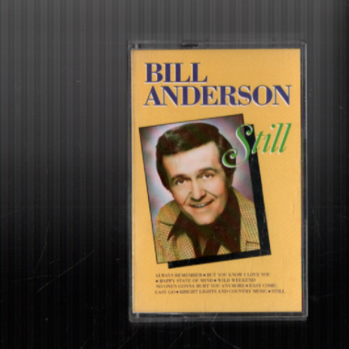Bill Anderson : Still (cassette) | eBay