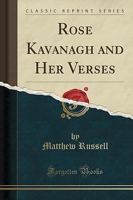 Rose Kavanagh and Her Verses (Classic Reprint) by Matthew Russell (2015 ...