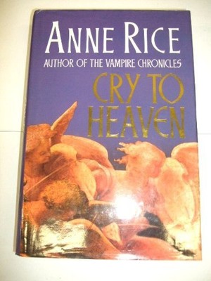 Cry to Heaven,Anne Rice- 9780701135782 9780701135782 | eBay