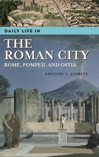 Gregory S. Aldrete Daily Life in the Roman City (Relié) | eBay