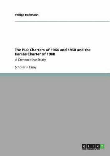 The Plo Charters of 1964 and 1968 and the Hamas Charter Of 1988 by ...
