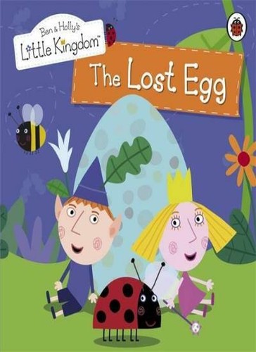 Ben and Holly's Little Kingdom: The Lost Egg Storybook (Ben & Holly's ...