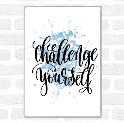 Blue White Challenge Yourself Inspirational Quote Jumbo Fridge Magnet ...