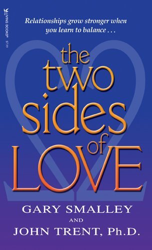 THE TWO SIDES OF LOVE: WITH STUDY GUIDE By Gary Smalley & John Trent ...