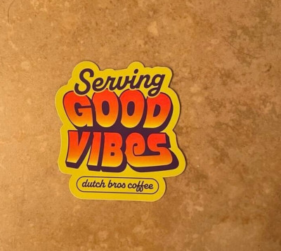 Dutch Bros coffee sticker Serving Good Vibes - NEW May 2022 | eBay