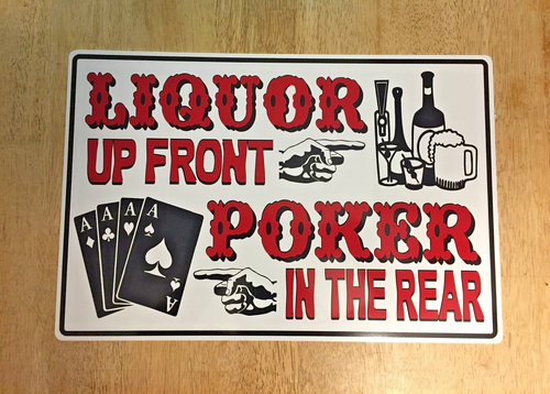 Liquor Up Front Poker In The Rear Aluminum Sign New Man Cave Bar Wall ...