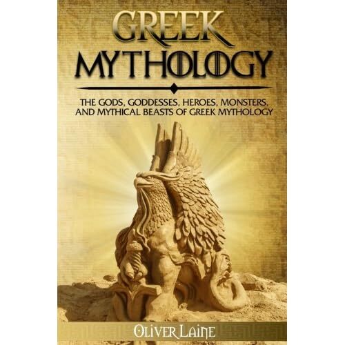 Greek Mythology: The Gods, Goddesses, Heroes, Monsters, - Paperback NEW ...