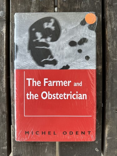 The Farmer and the Obstetrician by Michel Odent (2002, Hardcover ...