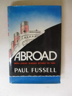 Fussell, Paul: ABROAD: BRITISH LITERARY TRAVELLING BETWEEN THE WARS HC ...