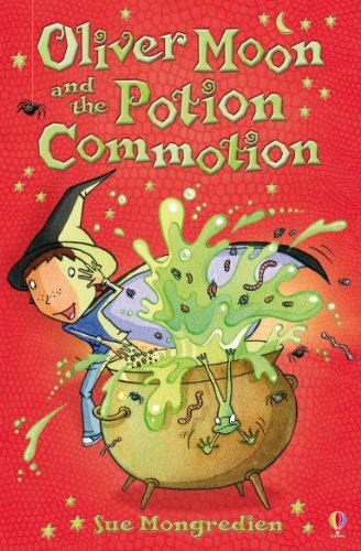 Oliver Moon and Potion Commotion By Sue Mongredien, Jan McCaffer ...