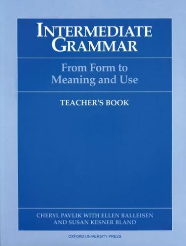 Intermediate Grammar: From Form to Meaning and UseTeacher's Book ...