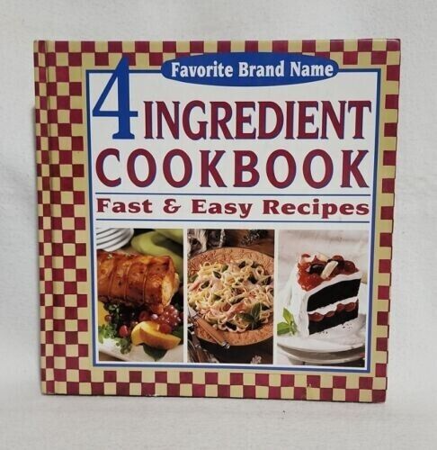 Favorite Brand Name Recipes: 4 Ingredient Cookbook Fast and Easy ...