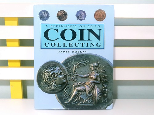 A Beginner's Guide to Coin Collecting! HC/DJ Book by James Mackay | eBay Australia