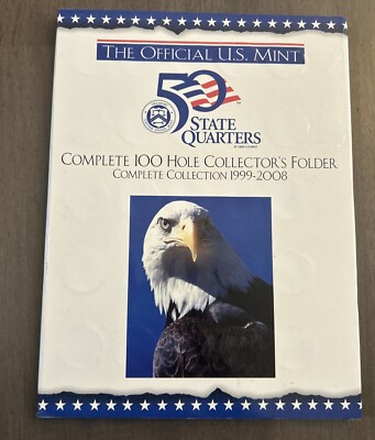 THE OFFICIAL US MINT 50 STATE QUARTERS: COMPLETELY FILLED 1999-2008 100 ...