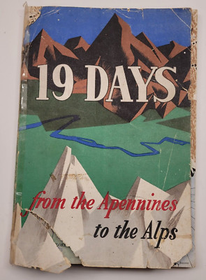 19 Days from the Apennines to the Alps PB 1945 Po Valley Campaign Italy ...