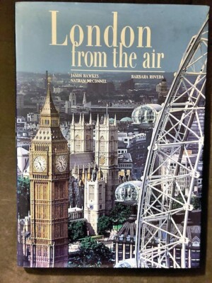 London from the Air by Jason Hawkes, Nathan McConnel, (2005, Hardcover ...